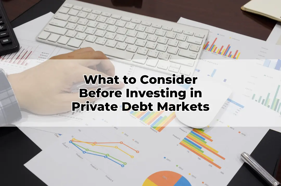 What To Consider Before Investing In Private Debt Markets » Retirement ...