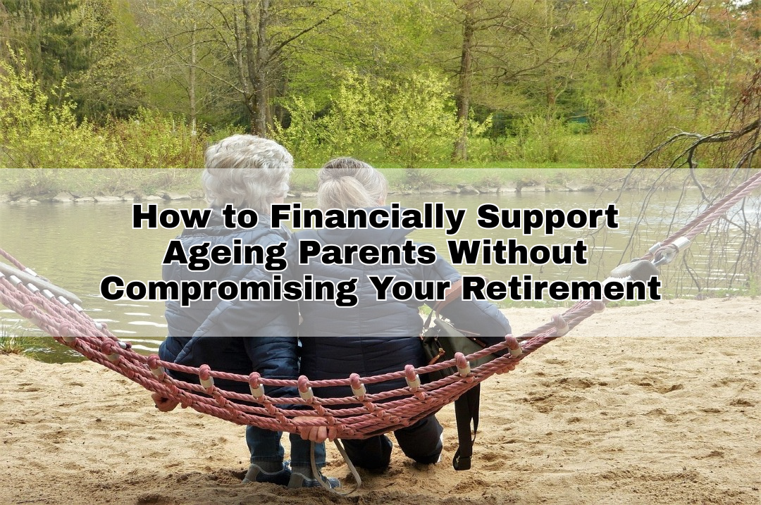 Financially Support Ageing Parents